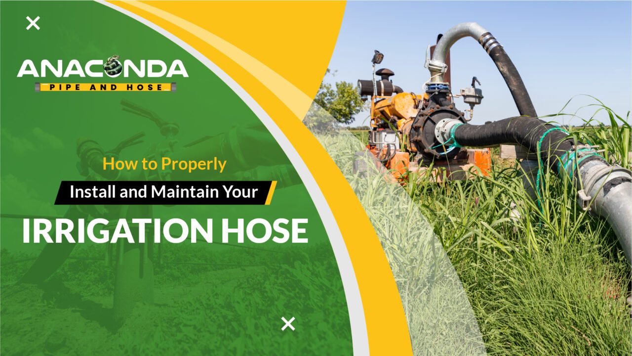 How to Properly Install and Maintain Your Irrigation Hose